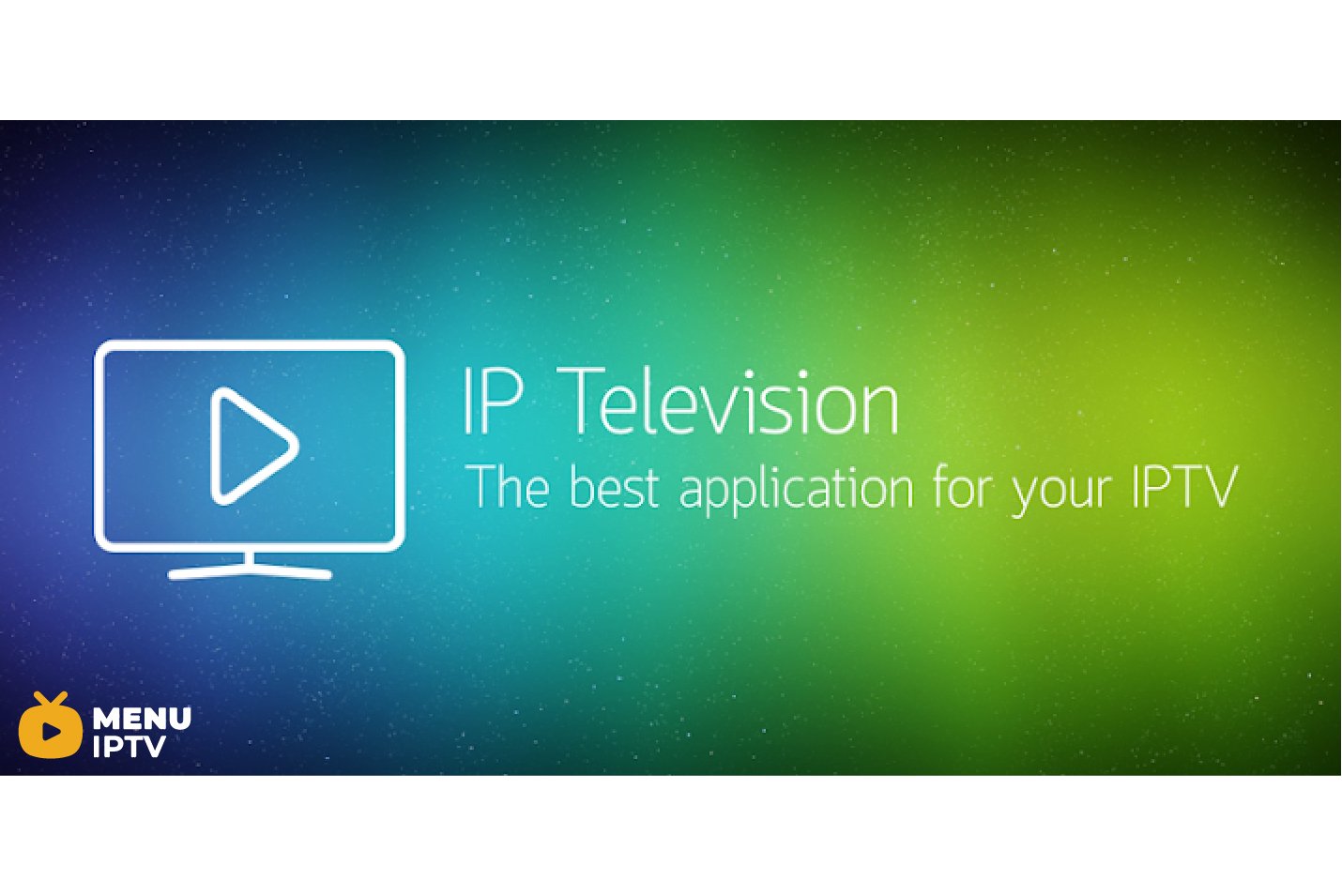 4 How to setup IPTV on IP Television App - MENUIPTV